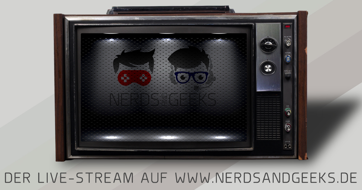 LIVE-STREAM | NAG | Nerds and Geeks | deutschsprachige Online-Community ...